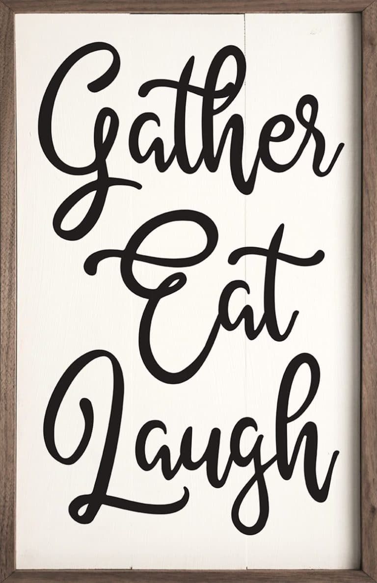 Gather Eat Laugh Wooden Sign - Piper Classics