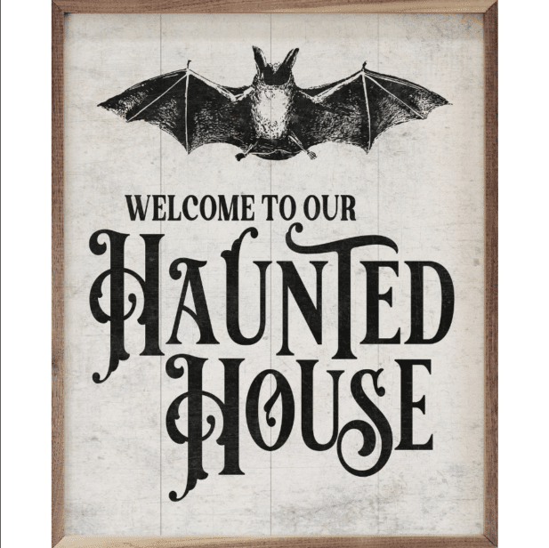 Welcome To Our Haunted House Wooden Sign - Piper Classics